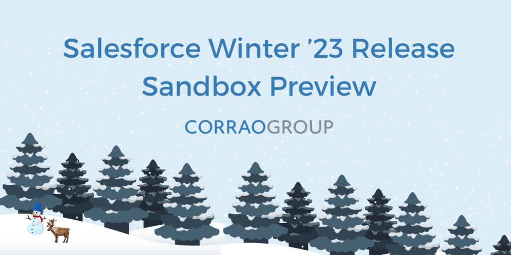 Salesforce Winter ’23 Release Sandbox Preview – Corrao Group Blog