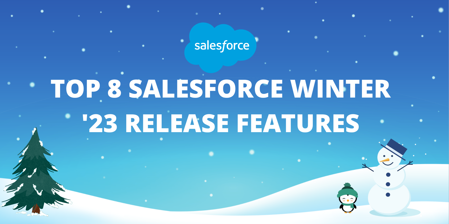 Top 8 Salesforce Winter ’23 Release Features – Corrao Group Blog