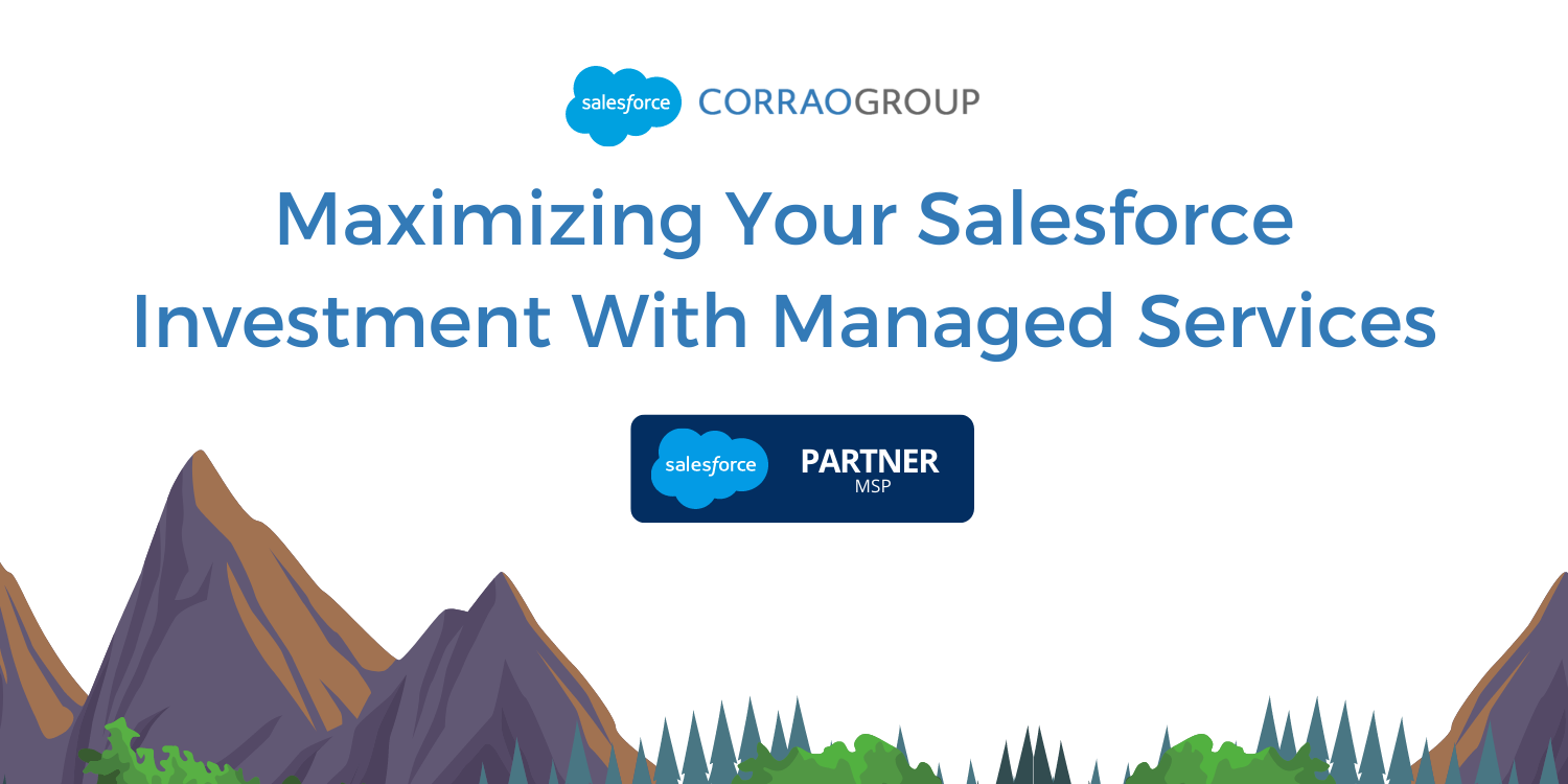 Maximizing Your Salesforce Investment With Managed Services – Corrao ...